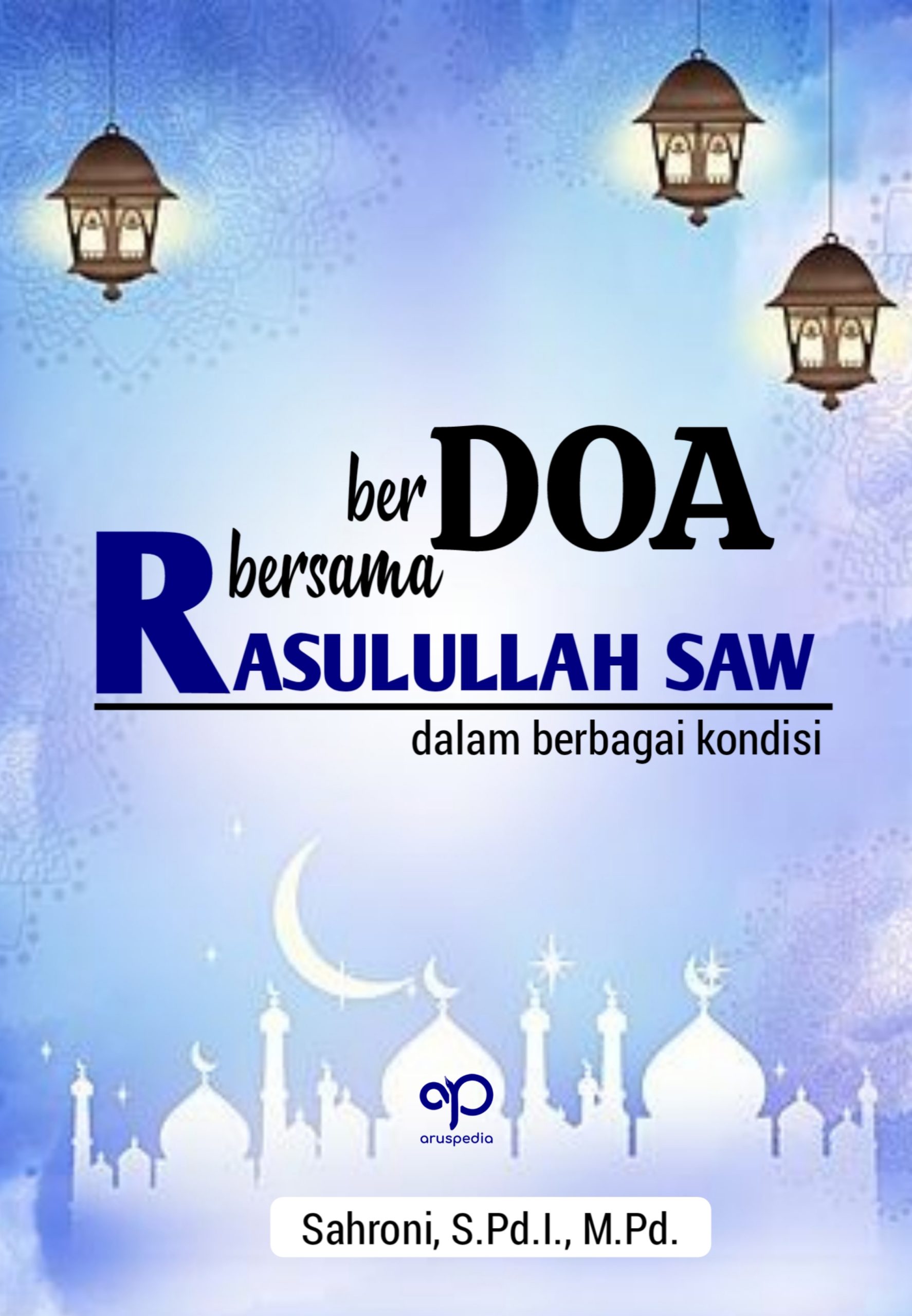 Berdoa Bersama Rasulullah saw – Arus Pedia