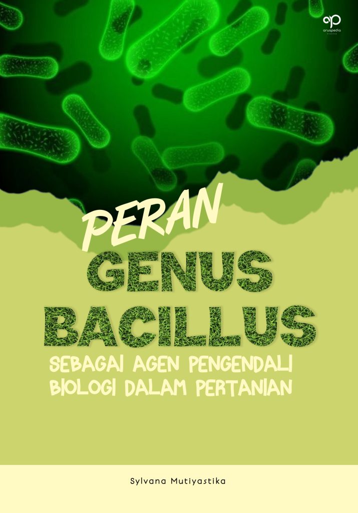 Peran Genus Bacillus Sebagai Agen Pengendali Hayati dalam Pertanian ...